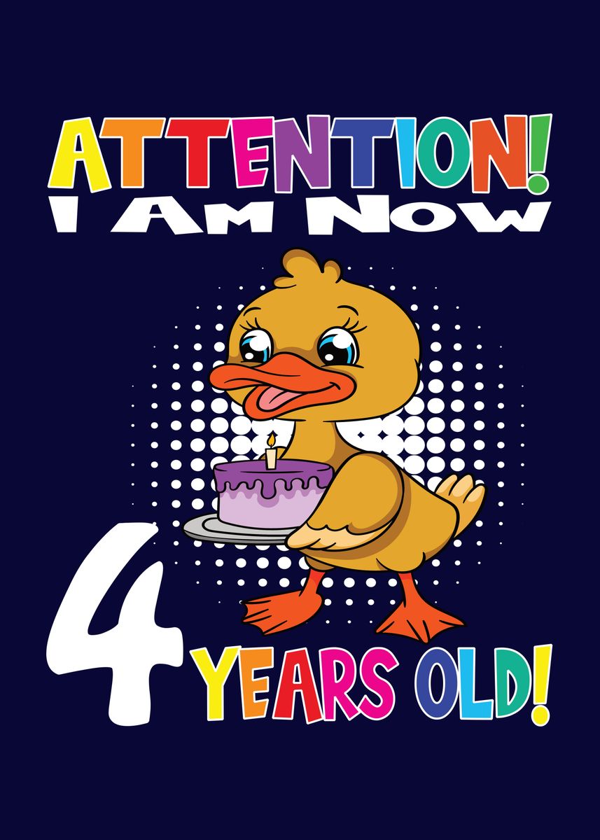 'Duck I Am 4 Years Old' Poster, picture, metal print, paint by MzumO ...
