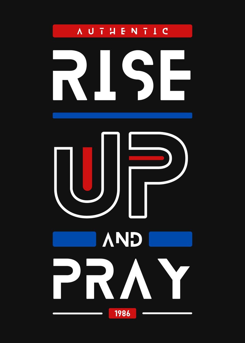 'Rise Up And Pray' Poster, picture, metal print, paint by RECTANGLE ...