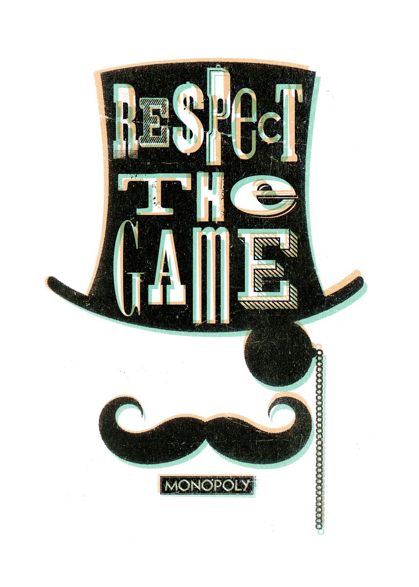 'Respect the Game' Poster, picture, metal print, paint by Monopoly ...