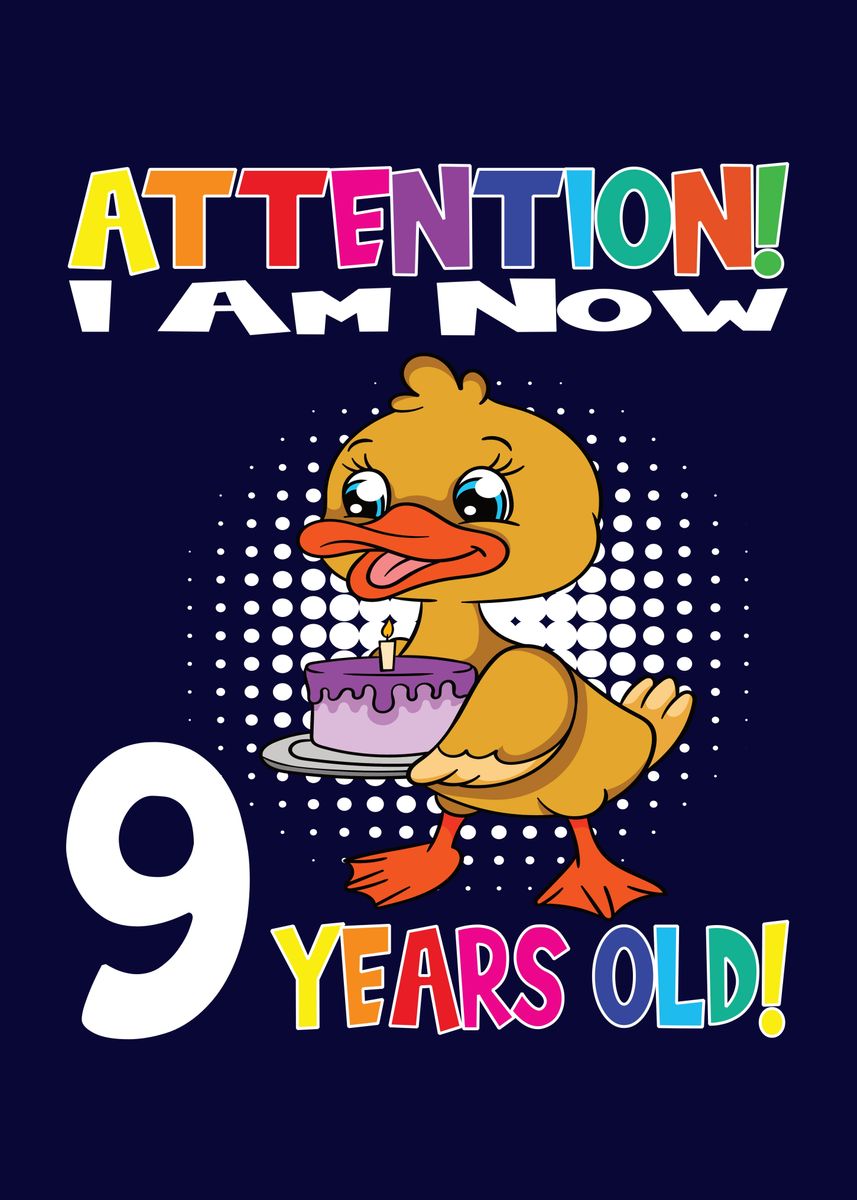 'Duck I Am 9 Years Old' Poster, picture, metal print, paint by MzumO ...