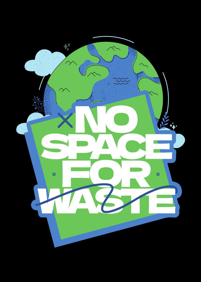 'No Space For Waste' Poster, picture, metal print, paint by RECTANGLE ...