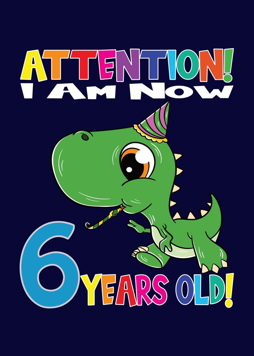 'Dino Boy I Am 6 Years Old' Poster, picture, metal print, paint by ...