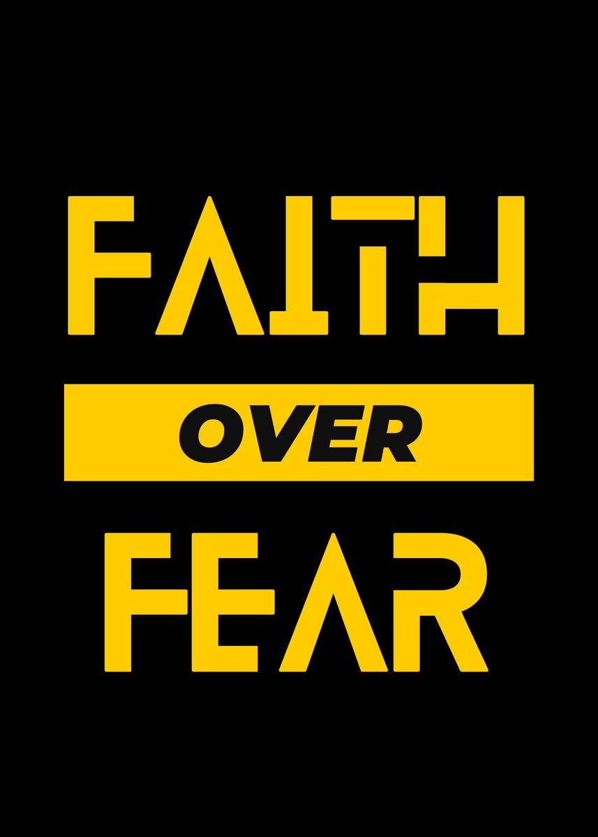 'Faith Over Fear' Poster by RECTANGLE BLACK | Displate