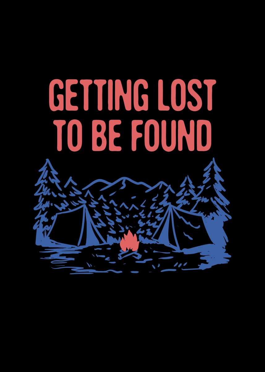 'Getting Lost to Be Found' Poster by MaximusDesigns | Displate