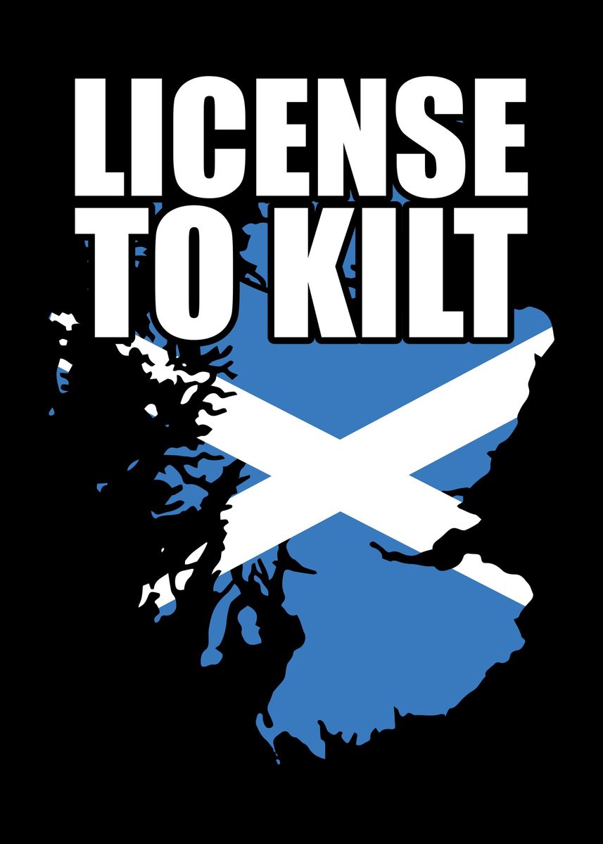 'License To Kilt Kilt' Poster, picture, metal print, paint by bobbyMC ...