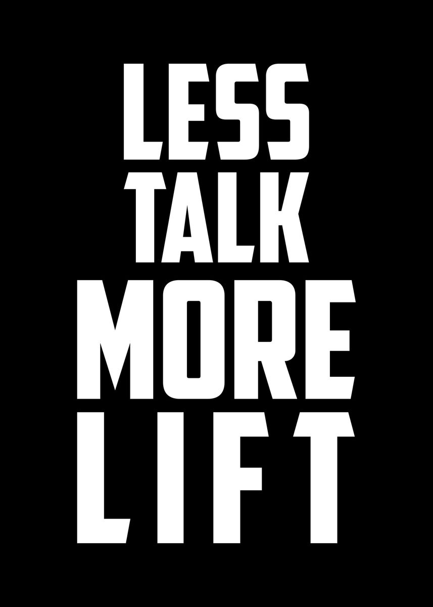 'Less Talk More Lift' Poster, picture, metal print, paint by albran ...