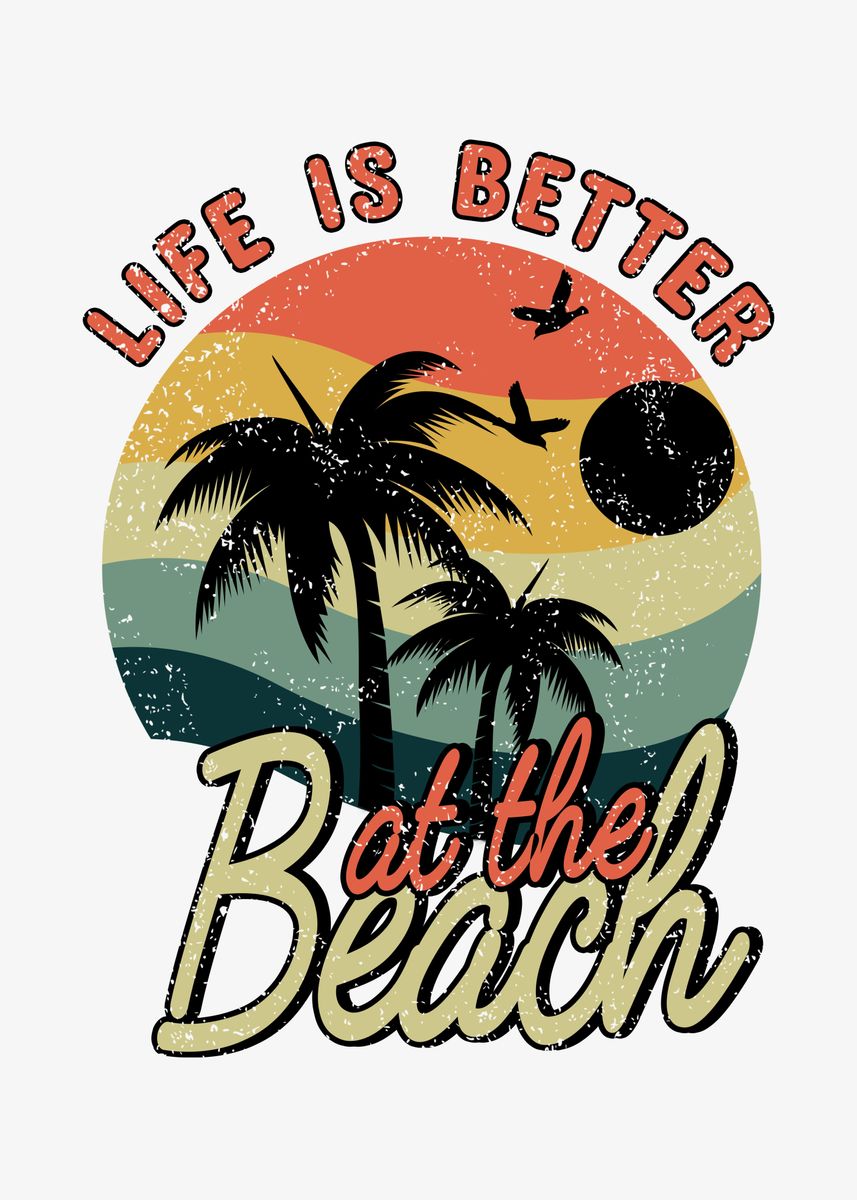 'Retro Life Better Beach' Poster, picture, metal print, paint by ...
