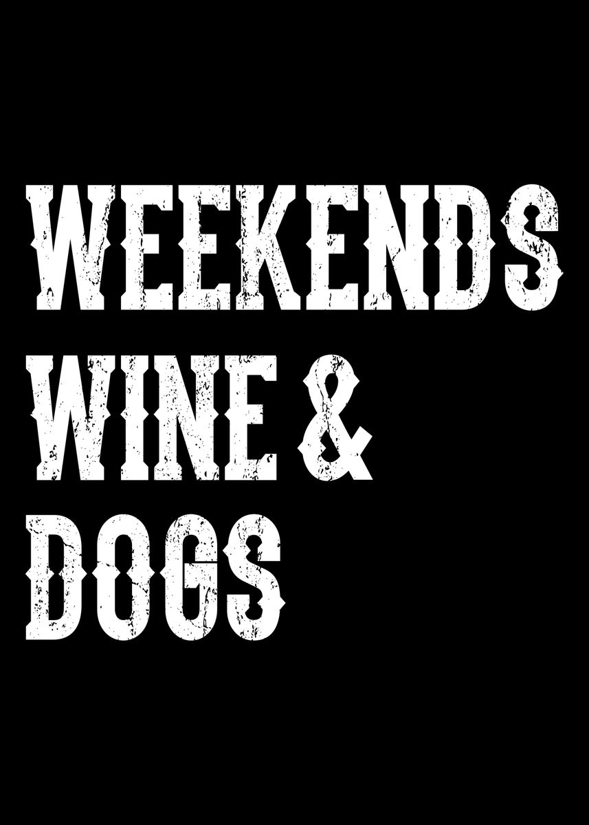 'Wine Lover Weekends Wine' Poster by CrownMerch | Displate