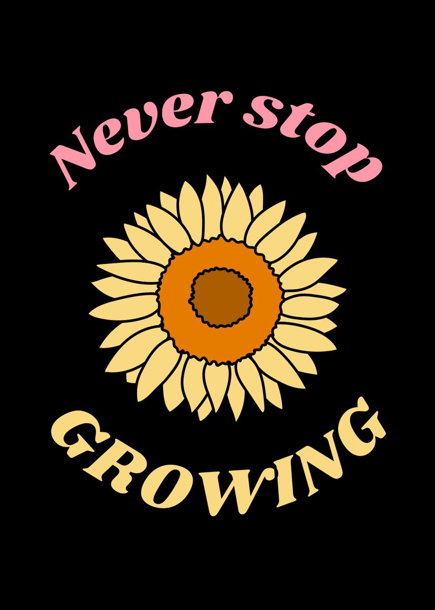 'Never Stop Growing' Poster, picture, metal print, paint by RECTANGLE ...