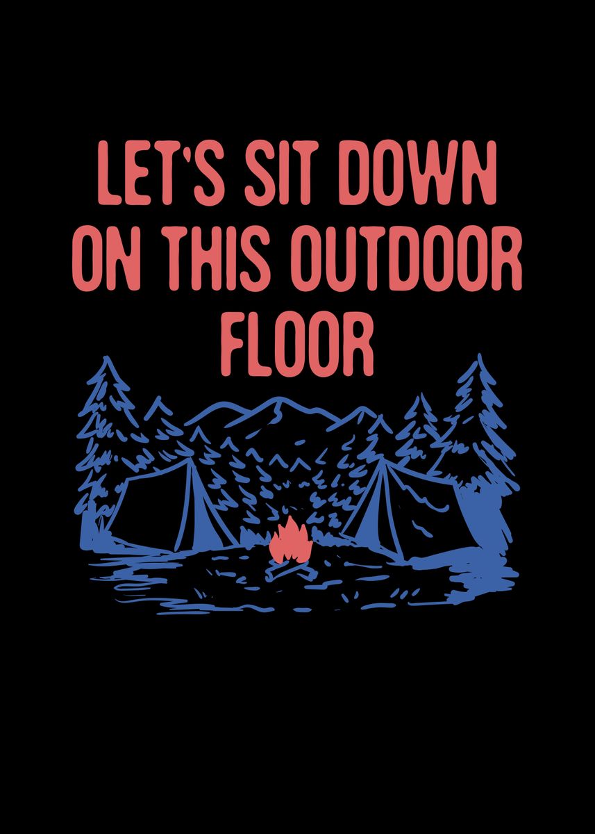 'Sit Down on This Outdoor' Poster by MaximusDesigns | Displate