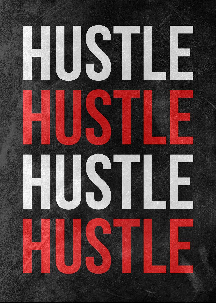 'Hustle motivational ' Poster, picture, metal print, paint by Kitty Kit ...