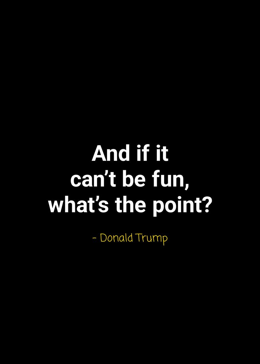 'Donald Trump quotes' Poster, picture, metal print, paint by DNSM ...
