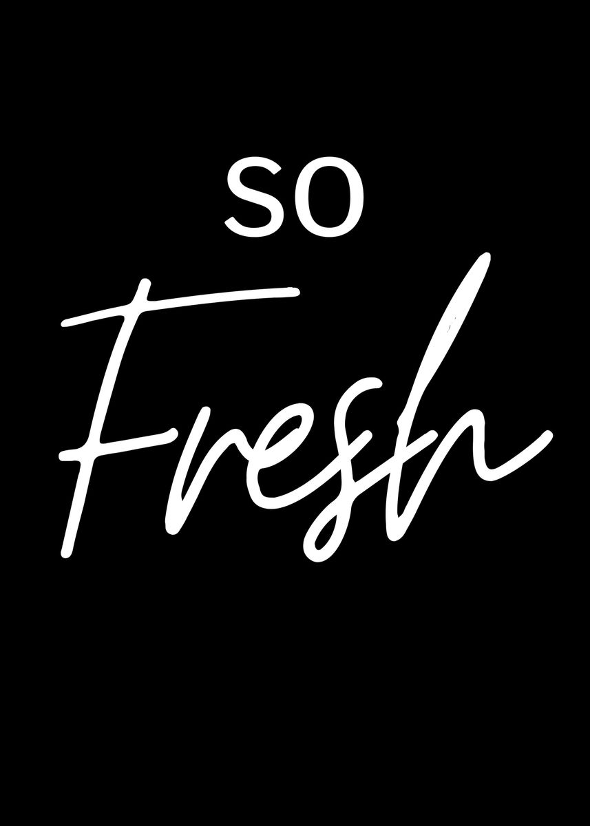 'So Fresh' Poster by Nae | Displate