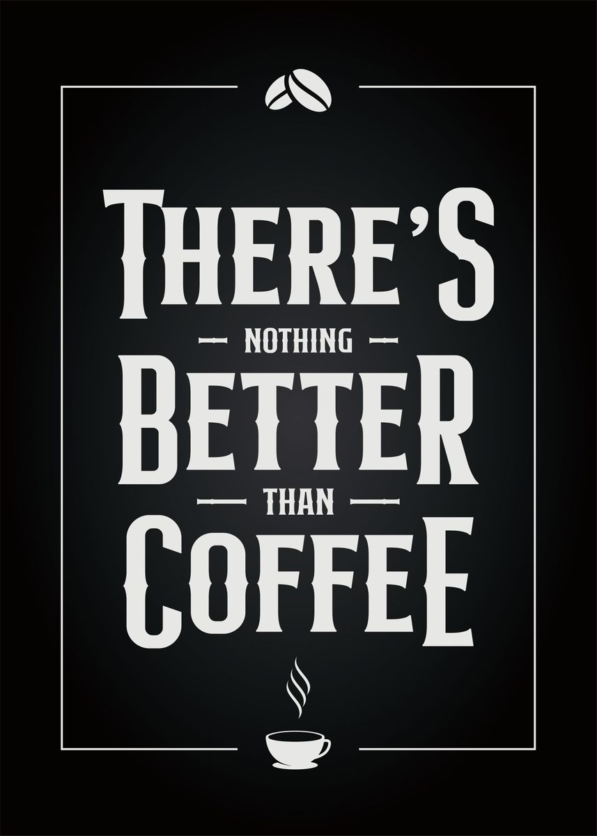 'Coffee Qoute' Poster, picture, metal print, paint by d Quote | Displate