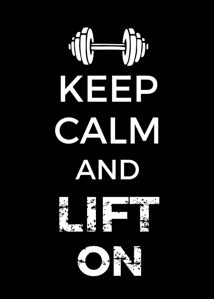 'Keep Calm And Lift On' Poster, picture, metal print, paint by albran ...