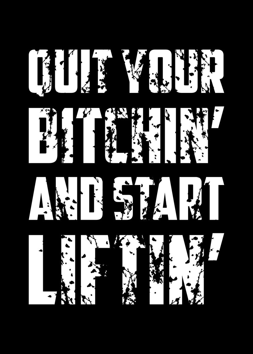 'Quit Your Bitchin' Poster, picture, metal print, paint by albran karan ...