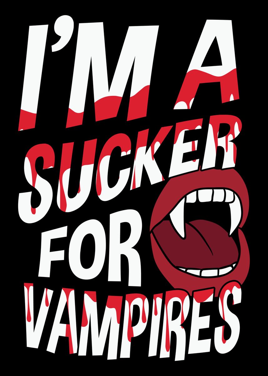 'I am a sucker' Poster by Urrutia German | Displate