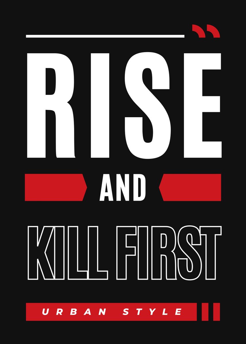 'Rise And Kill First' Poster, picture, metal print, paint by RECTANGLE ...