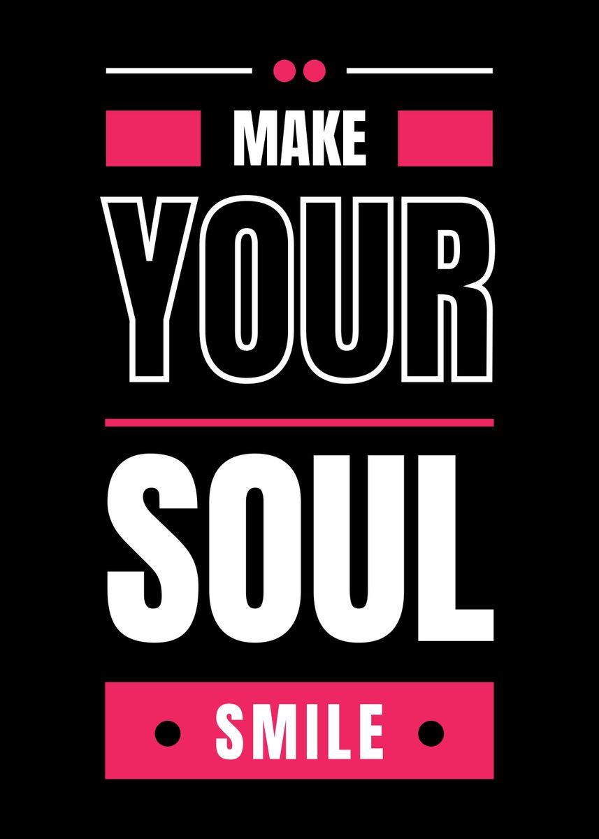 'MAKE YOUR SOUL SMILE' Poster by Rayya Syafiqah | Displate