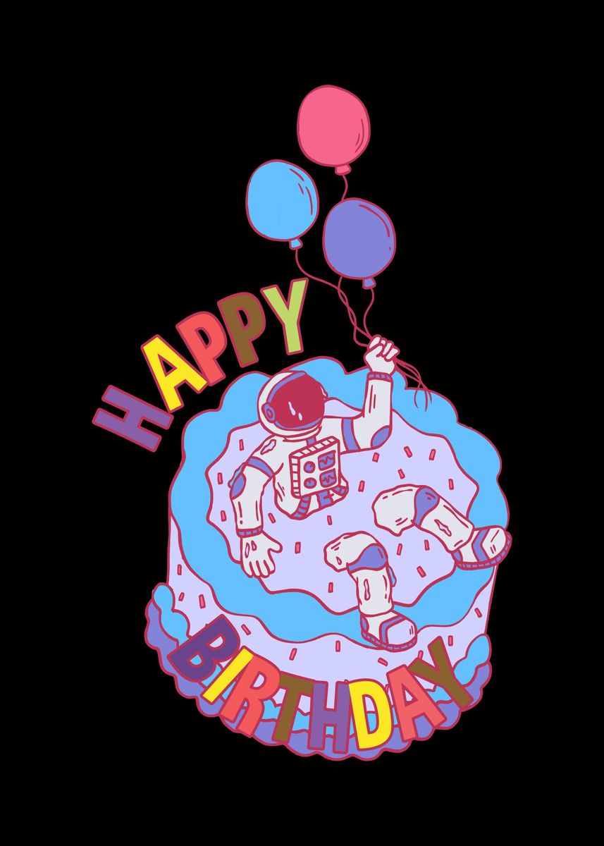 'Happy Birthday Space' Poster, picture, metal print, paint by ...