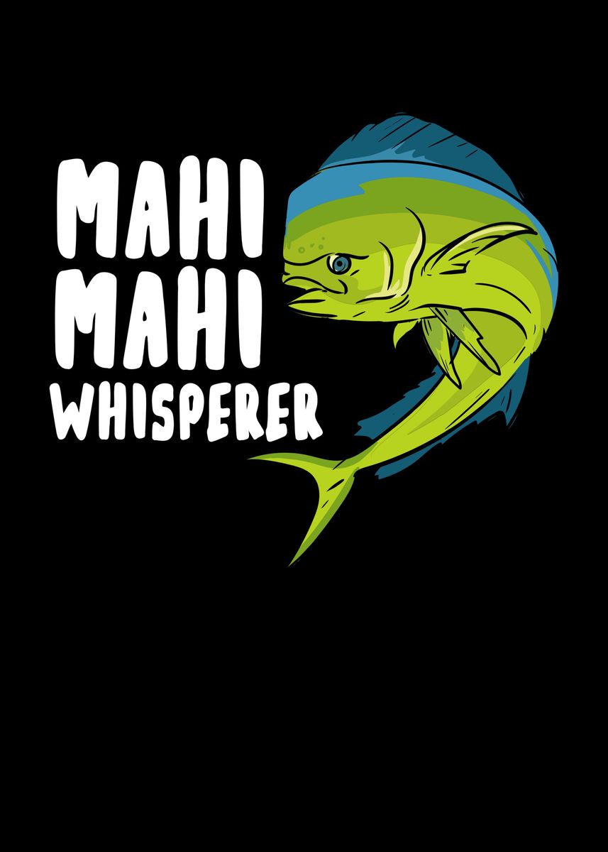 'Mahi Mahi Whisperer' Poster, picture, metal print, paint by Uwe ...