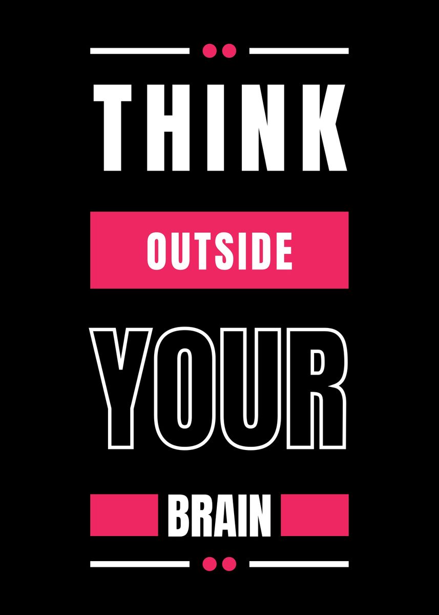 'THINK OUTSIDE THE BRAIN' Poster, picture, metal print, paint by Rayya ...