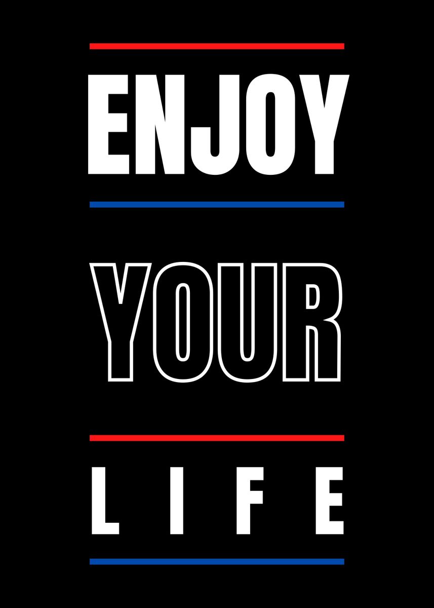 'ENJOY YOUR LIFE' Poster by Rayya Syafiqah | Displate