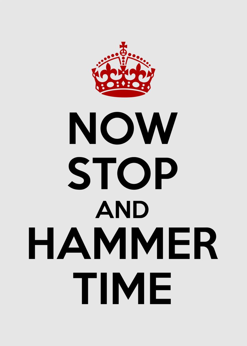 'now stop and hammer time' Poster, picture, metal print, paint by Aesthetic Metal Prints | Displate
