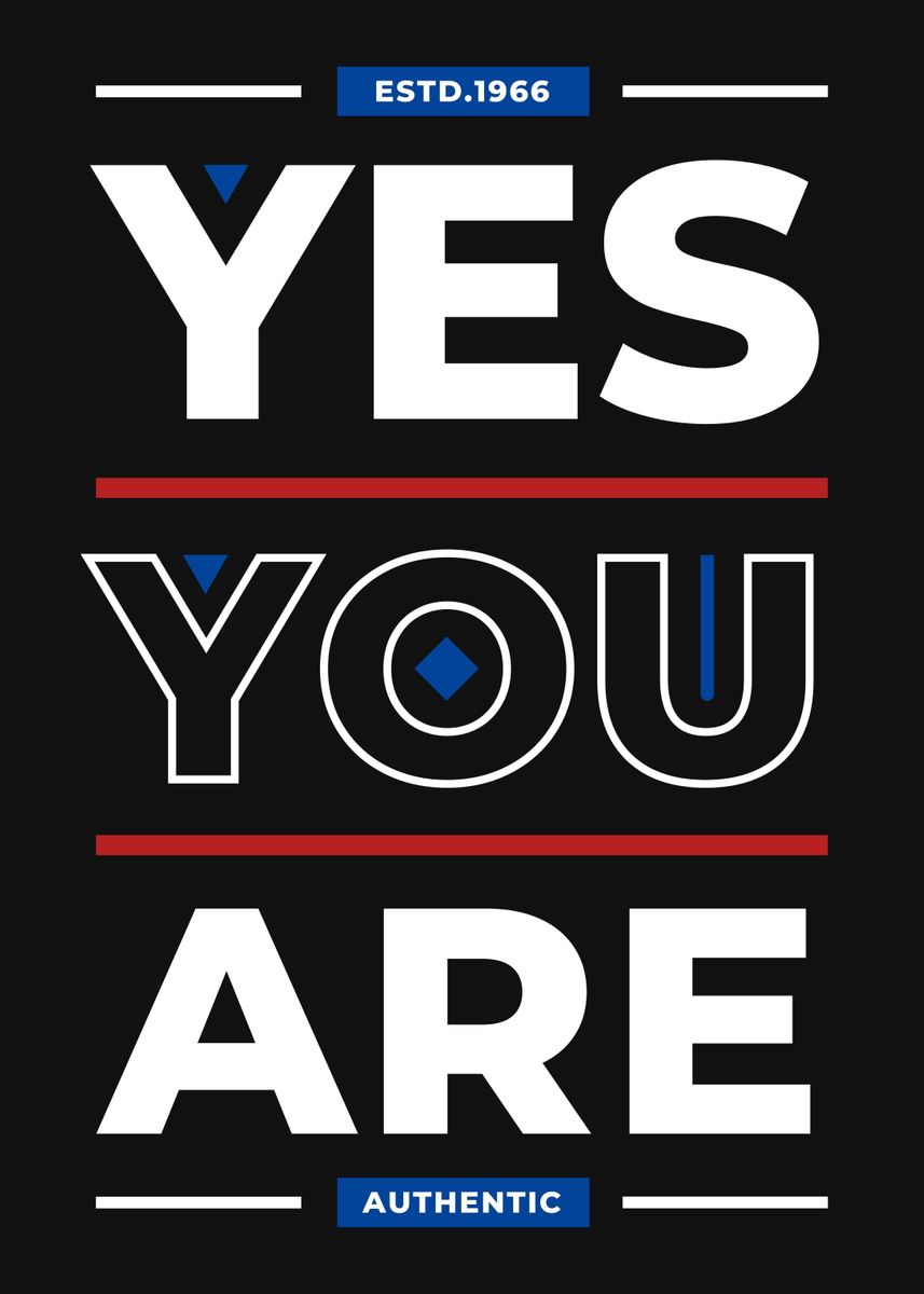 'YES YOU ARE' Poster by RECTANGLE BLACK | Displate