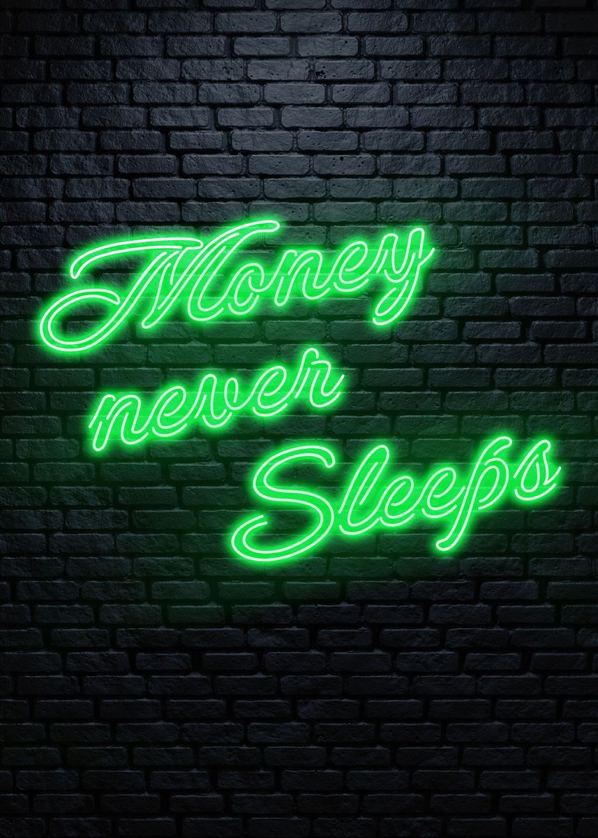 'Money Never Sleeps' Poster by Manuel Hernaiz | Displate