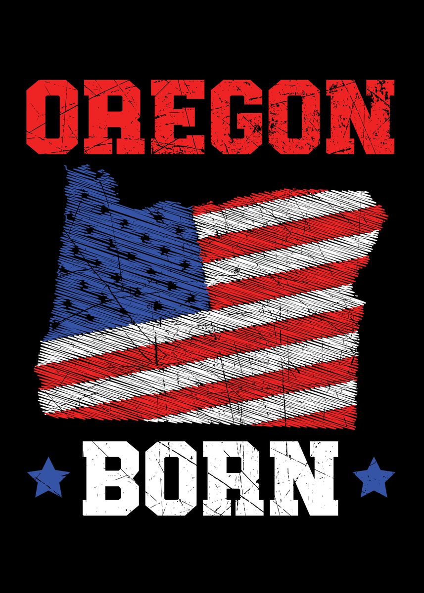 'Oregon Born USA America' Poster, picture, metal print, paint by NAO ...