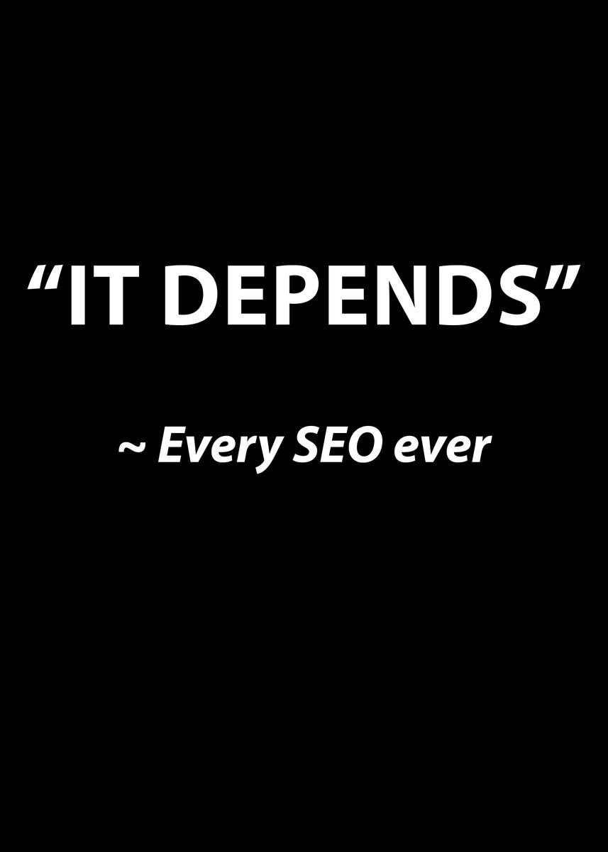 'It Depends' Poster by Eric Carlson | Displate