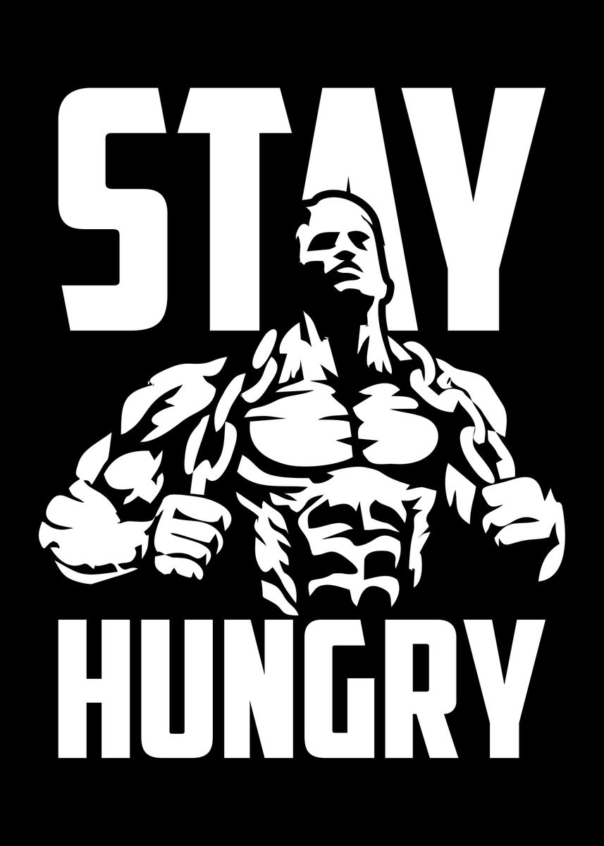 'Stay Hungry' Poster by albran karan | Displate