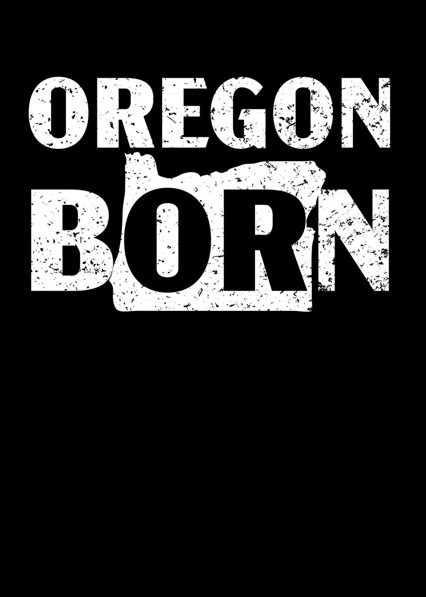 'Oregon Born USA America' Poster, picture, metal print, paint by NAO ...