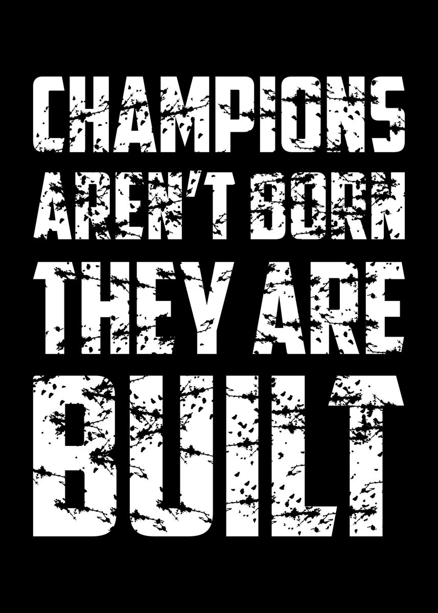 'Champion Arent Born' Poster by albran karan | Displate