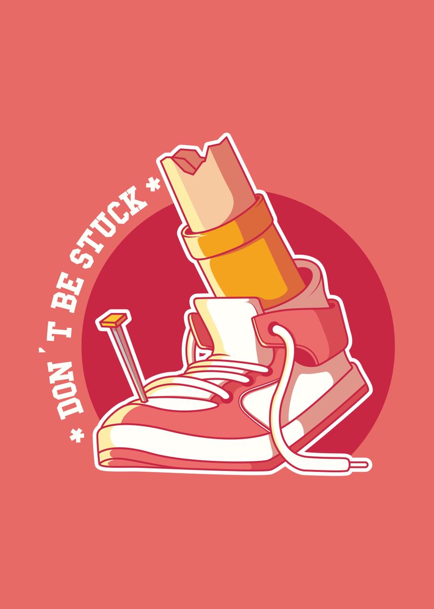 'Dont be stuck' Poster, picture, metal print, paint by G Design | Displate