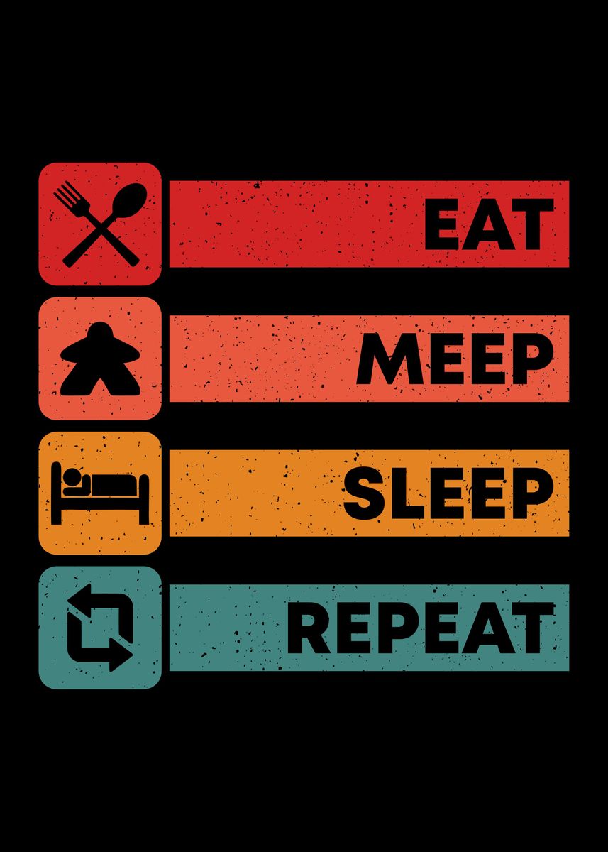 'Eat Meep Sleep Repeat' Poster, picture, metal print, paint by Andreas Schellenberg | Displate