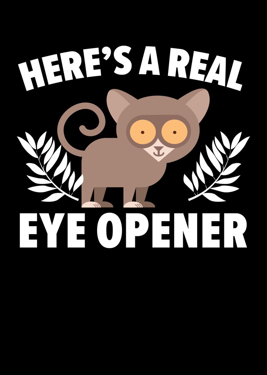 'Heres A Real Eye Opener' Poster, picture, metal print, paint by NAO ...