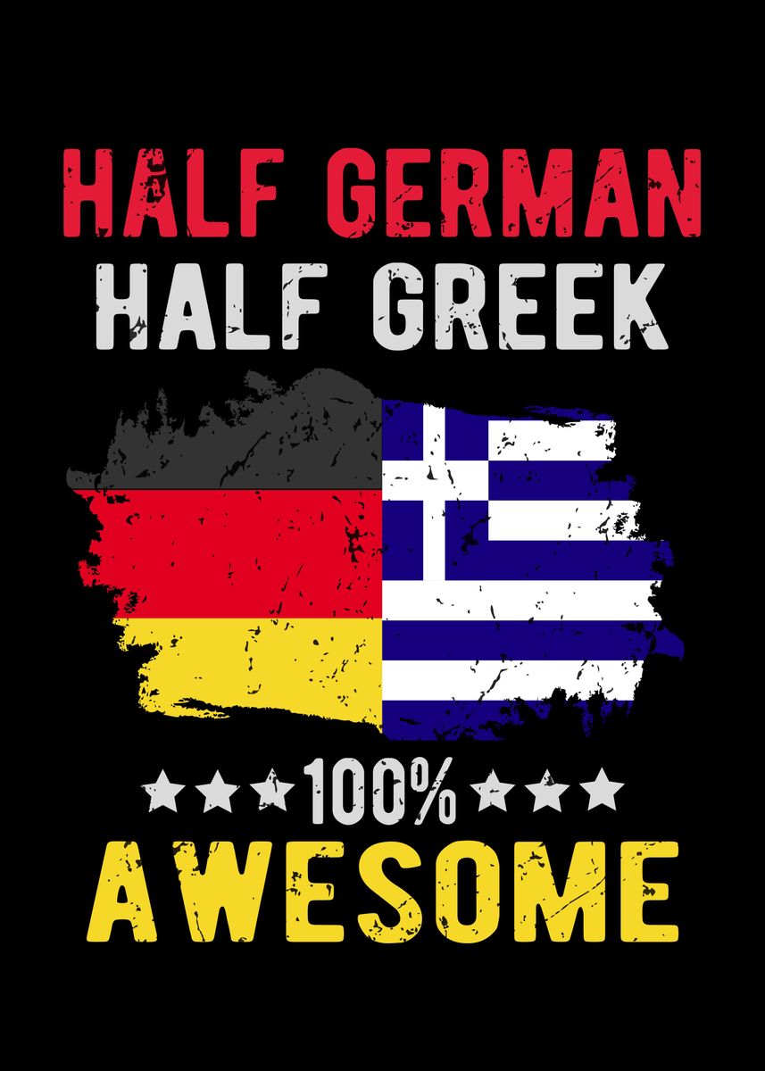 'Half German Half Greek' Poster by schmugo | Displate