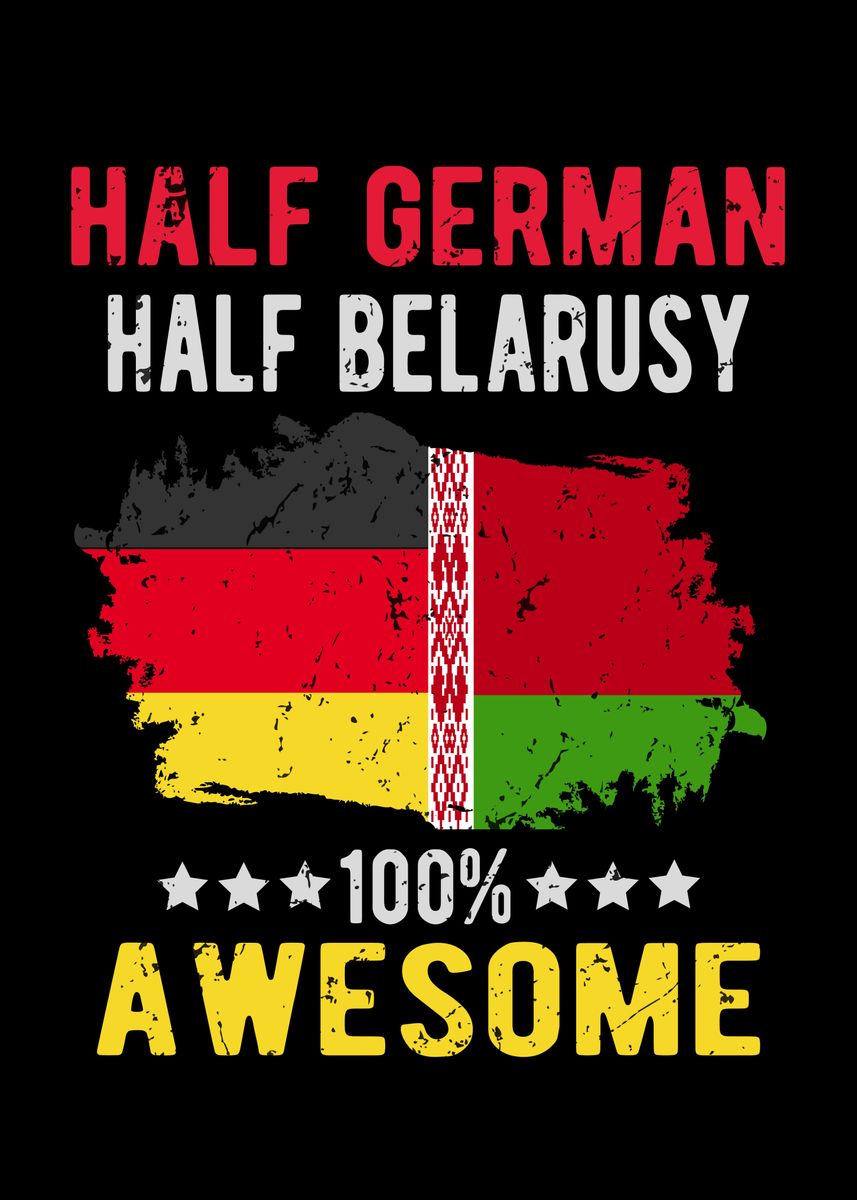 'Half German Half Belarusy' Poster, picture, metal print, paint by schmugo | Displate