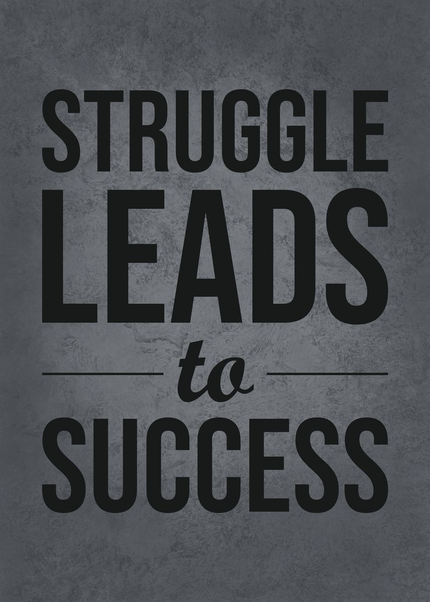 'Struggle Leads To Success' Poster by CHAN | Displate