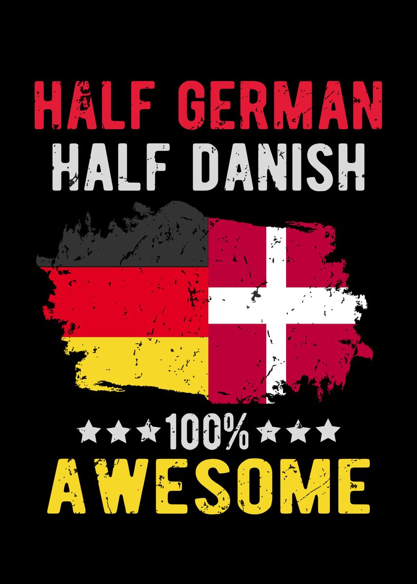 'Half German Half Danish' Poster by schmugo | Displate