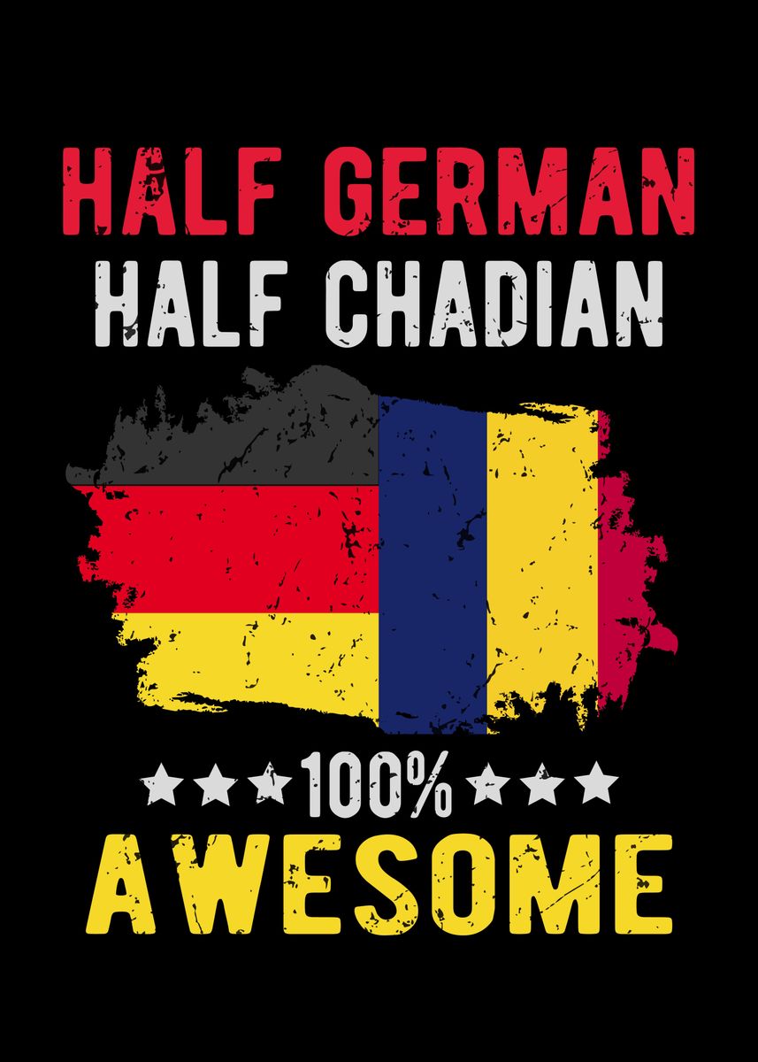 'Half German Half Chadian' Poster by schmugo | Displate