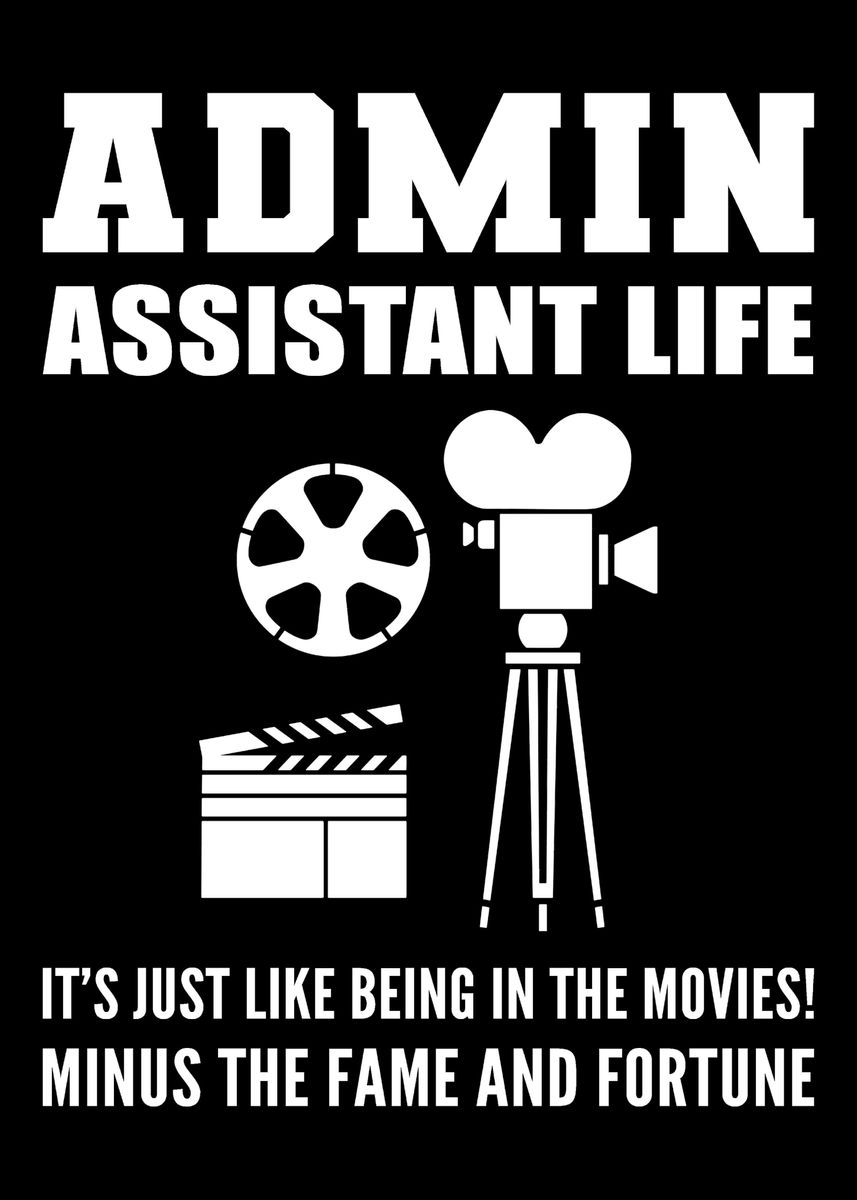 'Admin Assistant Life Film ' Poster by Powdertoastman | Displate