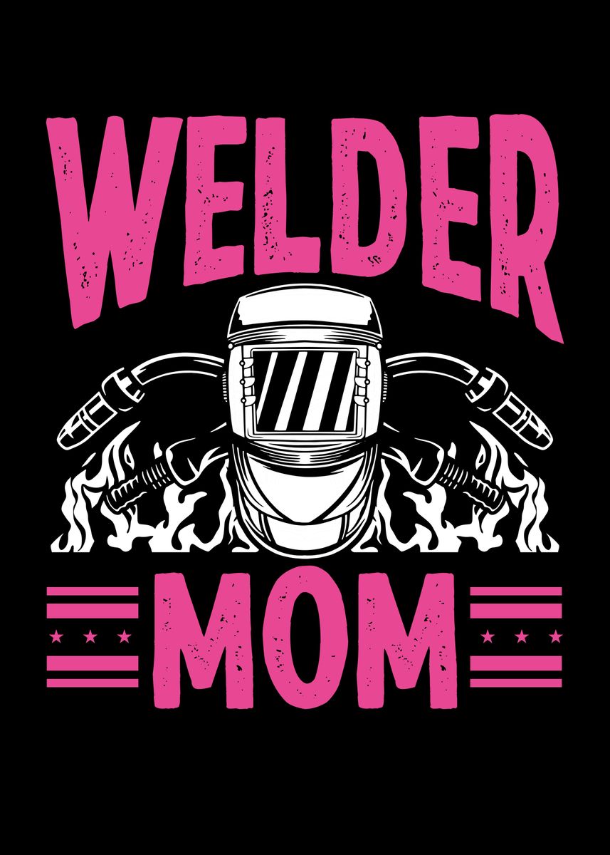 'Welder mom' Poster, picture, metal print, paint by BeMi | Displate