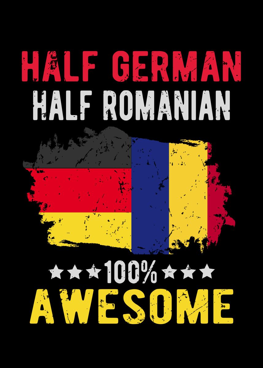 'Half German Half Romanian' Poster, picture, metal print, paint by ...