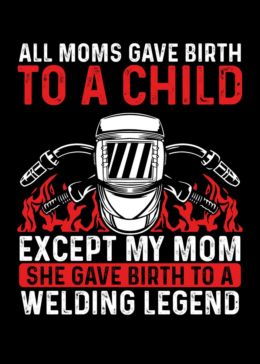 'Moms welding legend' Poster by BeMi | Displate