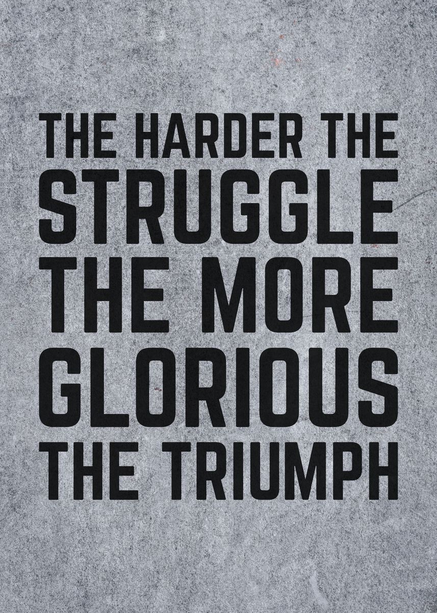 'Harder Struggle Glorious' Poster, picture, metal print, paint by ...