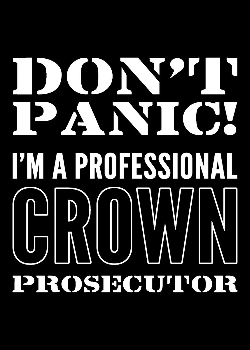 'Professional Crown Prosecu' Poster, picture, metal print, paint by ...