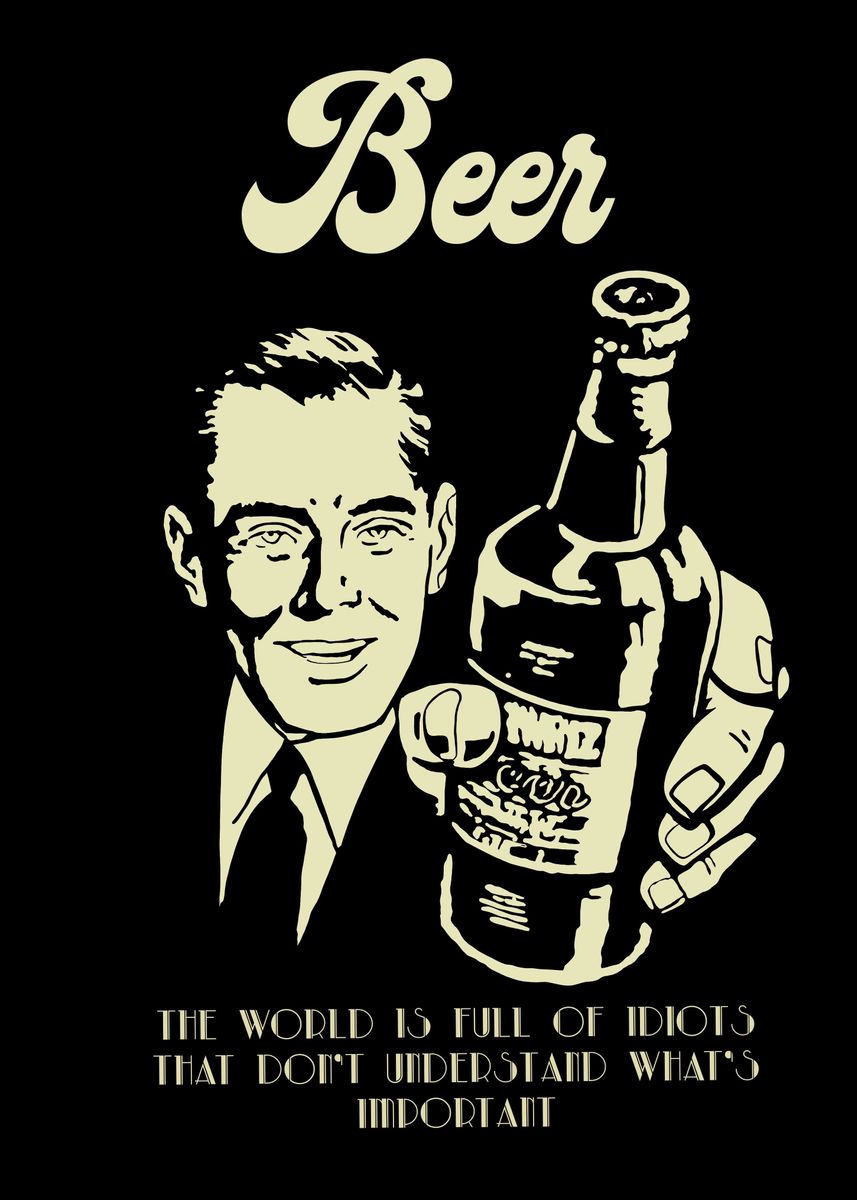 'Beer funny say' Poster by Mild pic | Displate